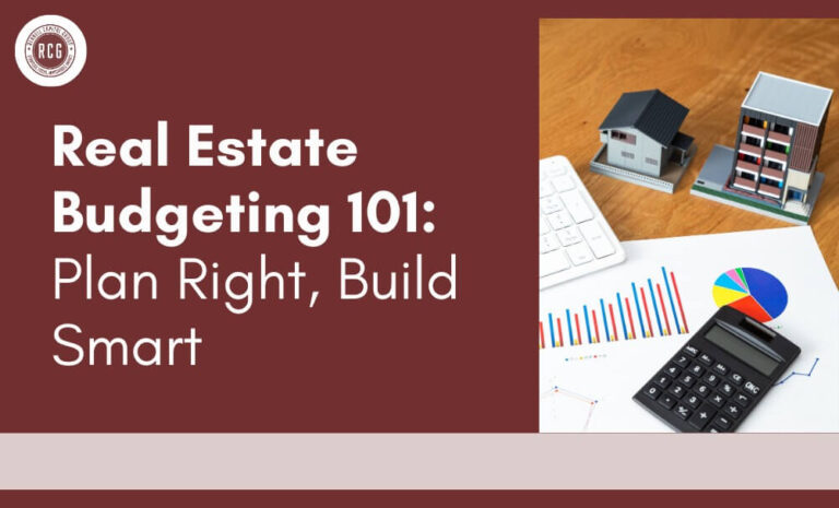 Real Estate Budgeting 101: Plan Right, Build Smart